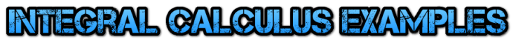 Integral Calculus Examples – Mathematical Mysteries