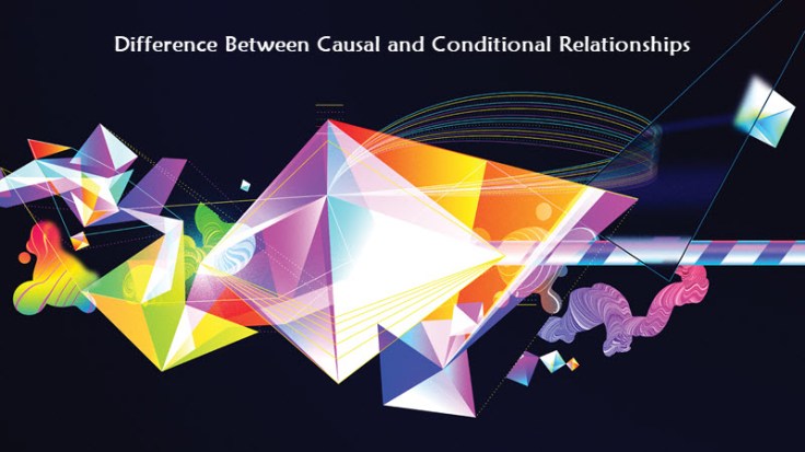 Difference Between Causal and Conditional Relationships – Mathematical ...